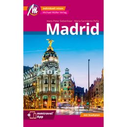 Madrid MM-City Reiseführer Michael Müller Verlag, m. 1 Karte - Hans-Peter Siebenhaar, Maria Sarmiento Peña, Kartoniert (TB)