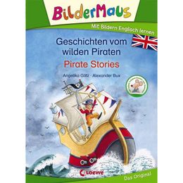 Loewe Verlag Bildermaus - Geschichten vom wilden Piraten / Pirate Stories - Angelika Glitz, Gebunden