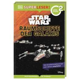 Dorling Kindersley SUPERLESER! Star Wars(TM) Raumschiffe der Galaxis - Tori Kosara, Laura Buller, Gebunden