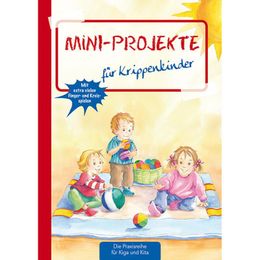 Kaufmann Mini-Projekte für Krippenkinder - Petra Ahrens, Monika Klages, Geheftet