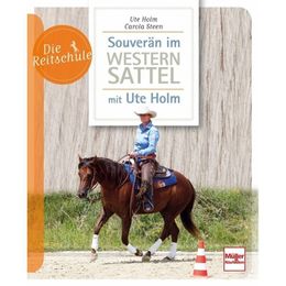 Müller Rüschlikon Souverän im Westernsattel - mit Ute Holm - Ute Holm, Carola Steen, Kartoniert (TB)