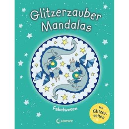 Loewe Verlag Glitzerzauber-Mandalas - Fabelwesen, Kartoniert (TB)