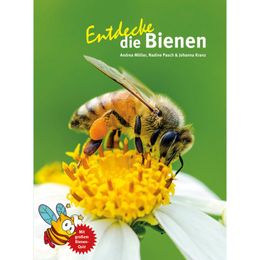 Entdecke die Bienen - Andrea Möller, Nadine Pasch, Johanna Kranz, Gebunden