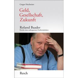 Geld, Gesellschaft, Zukunft - Gregor Hochreiter, Kartoniert (TB)