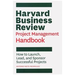 Harvard Business Review Project Management Handbook - Antonio Nieto-Rodriguez, Kartoniert (TB)