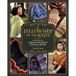 The Fellowship of the Knits - Tanis Gray, Gebunden