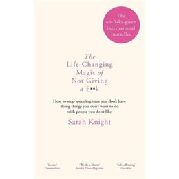 Quercus The Life-Changing Magic of Not Giving a F**k; . - Sarah Knight, Kartoniert (TB)