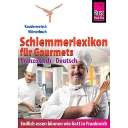 Reise Know-How Schlemmerlexikon für Gourmets - Wörterbuch Französisch-Deutsch - Peter W. L. Weber, Taschenbuch