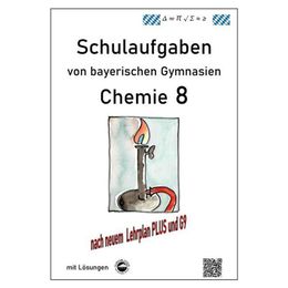 Chemie 8, Schulaufgaben von bayerischen Gymnasien mit Lösungen - Claus Arndt, Kartoniert (TB)
