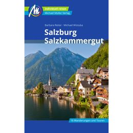Salzburg & Salzkammergut Reiseführer Michael Müller Verlag - Barbara Reiter, Michael Wistuba, Kartoniert (TB)