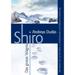 Books on Demand Shiro - Das große Wagnis - Andreas Dudàs, Kartoniert (TB)