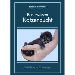 Books on Demand Basiswissen Katzenzucht - Barbara Hickmann, Gebunden