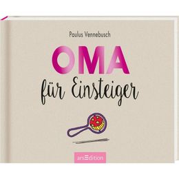 Ars Edition Oma für Einsteiger - Paulus Vennebusch, Gebunden