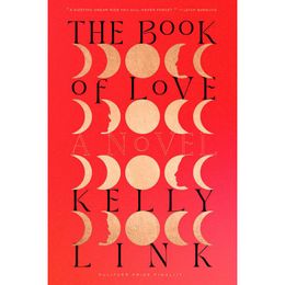 Random House Publishing Group The Book of Love - Kelly Link, Kartoniert (TB)