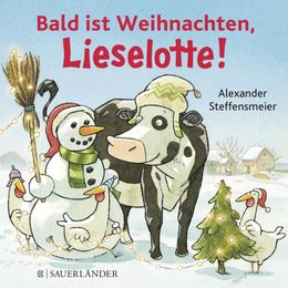 Bald ist Weihnachten, Lieselotte! - Alexander Steffensmeier, Pappband