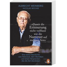Albrecht Weinberg - »Damit die Erinnerung nicht verblasst wie die Nummer auf meinem Arm« - Nicolas Büchse, Taschenbuch