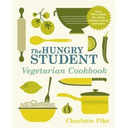 Quercus The Hungry Student Vegetarian Cookbook - Charlotte Pike, Kartoniert (TB)
