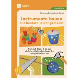 Instrumente bauen mit Kindern leicht gemacht - Alexandra Rompf, Frank Rompf, Geheftet