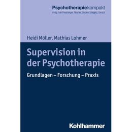 Supervision in der Psychotherapie - Heidi Möller, Mathias Lohmer, Kartoniert (TB)