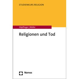 Nomos Religionen und Tod - Anna-katharina Höpflinger, Yves Müller, Kartoniert (TB)