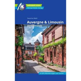 Auvergne & Limousin - Zentralmassiv Reiseführer Michael Müller Verlag - Severine Sand, Kartoniert (TB)