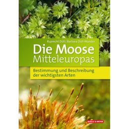 Die Moose Mitteleuropas - Ruprecht Düll, Barbara Düll-Wunder, Gebunden