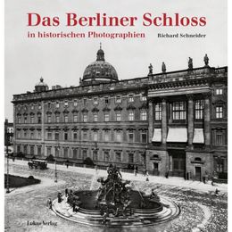 Das Berliner Schloss - Richard Schneider, Gebunden