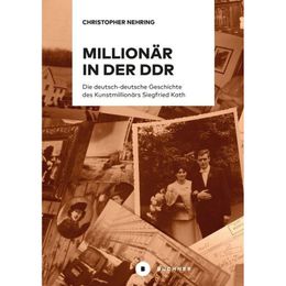 Millionär in der DDR - Christopher Nehring, Kartoniert (TB)