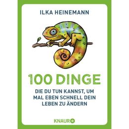 Droemer Knaur Verlagsgruppe 100 Dinge, die du tun kannst, um mal eben schnell dein Leben zu ändern - Ilka Heinemann, Taschenbuch