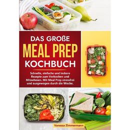 Das große Meal Prep Kochbuch - Vanessa Zimmermann, Kartoniert (TB)