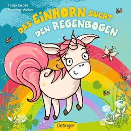 Oetinger Das Einhorn sucht den Regenbogen - Susanne Weber, Pappband