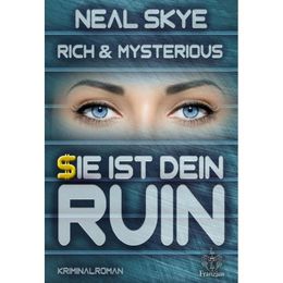 Rich & Mysterious, Sie ist Dein Ruin - Neal Skye, Taschenbuch