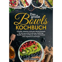 Das große Bowls Kochbuch - Vanessa Zimmermann, Kartoniert (TB)