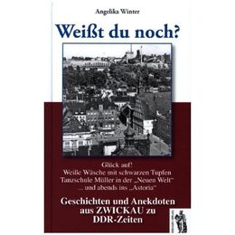 Herkules Weißt du noch? Geschichten und Anekdoten aus Zwickau zu DDR-Zeiten - Angelika Winter, Gebunden