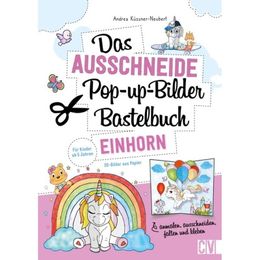 Christophorus Das Ausschneide-Pop-up-Bilder-Bastelbuch. Einhorn - Andrea Küssner-Neubert, Kartoniert (TB)
