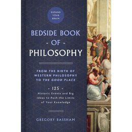 The Bedside Book of Philosophy - Gregory Bassham, Gebunden