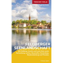 Trescher Verlag TRESCHER Reiseführer Feldberger Seenlandschaft - Kristine Jaath, Kartoniert (TB)