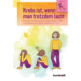 Humboldt Krebs ist, wenn man trotzdem lacht - Sabine Dinkel, Kartoniert (TB)