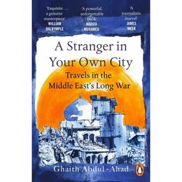 Random House Publishing Group A Stranger in Your Own City - Ghaith Abdul-Ahad, Taschenbuch