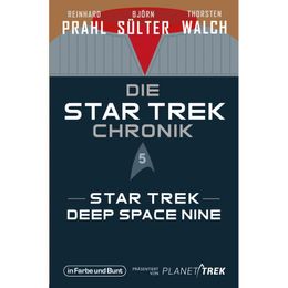 Die Star-Trek-Chronik - Teil 5: Star Trek: Deep Space Nine - Björn Sülter, Reinhard Prahl, Thorsten Walch, Kartoniert (TB)