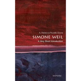 Oxford University Simone Weil: A Very Short Introduction - A. Rebecca Rozelle-Stone, Taschenbuch
