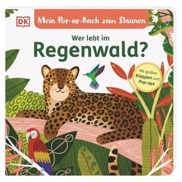 Dorling Kindersley Mein Pop-up-Buch zum Staunen. Wer lebt im Regenwald? - Sandra Grimm, Pappband