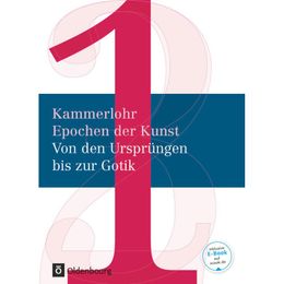 Kammerlohr - Epochen der Kunst - Neubearbeitung - Band 1 - Susanne Rezac, Andrea Schaller, Susanna Partsch, E. Wünsche-Werdehausen, Claudia Siegel-Weiß, Gebunden