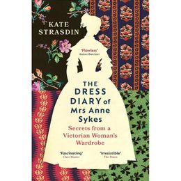 Random House Publishing Group The Dress Diary of Mrs Anne Sykes - Kate Strasdin, Taschenbuch