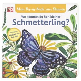 Dorling Kindersley Mein Pop-up-Buch zum Staunen. Wo kommst du her, kleiner Schmetterling? - Sandra Grimm, Pappband