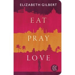 Eat, Pray, Love - Elizabeth Gilbert, Gebunden