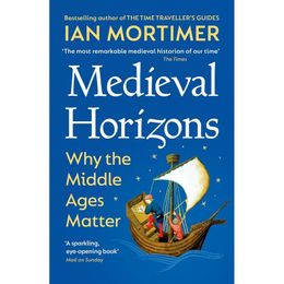 Random House Publishing Group Medieval Horizons - Ian Mortimer, Taschenbuch