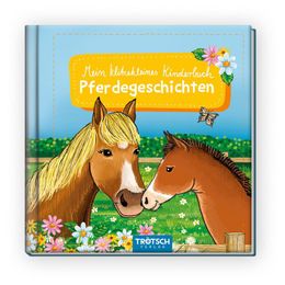 Trötsch Trötsch Kinderbuch Mein klitzekleines Kinderbuch Pferdegeschichten, Gebunden