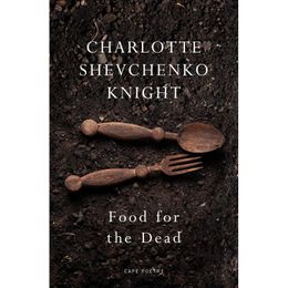 Random House Publishing Group Food for the Dead - Charlotte Shevchenko Knight, Taschenbuch