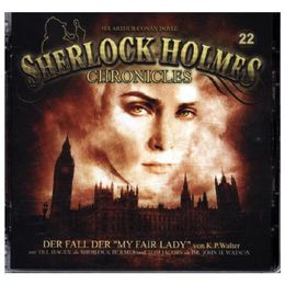 Sherlock Holmes Chronicles - 22 - Der Fall der My Fair Lady - Klaus Peter Walter (Hörbuch)